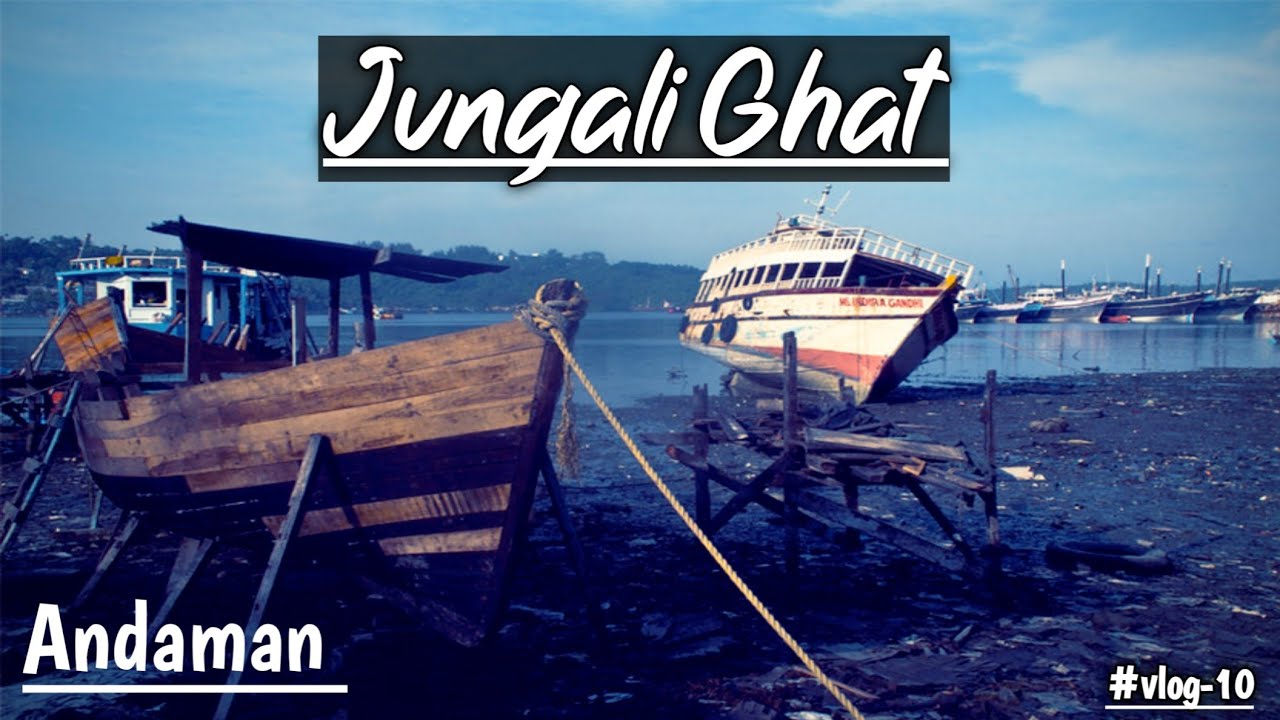 Jungli Ghat Andaman || places to visit in andaman || jetty - YouTube