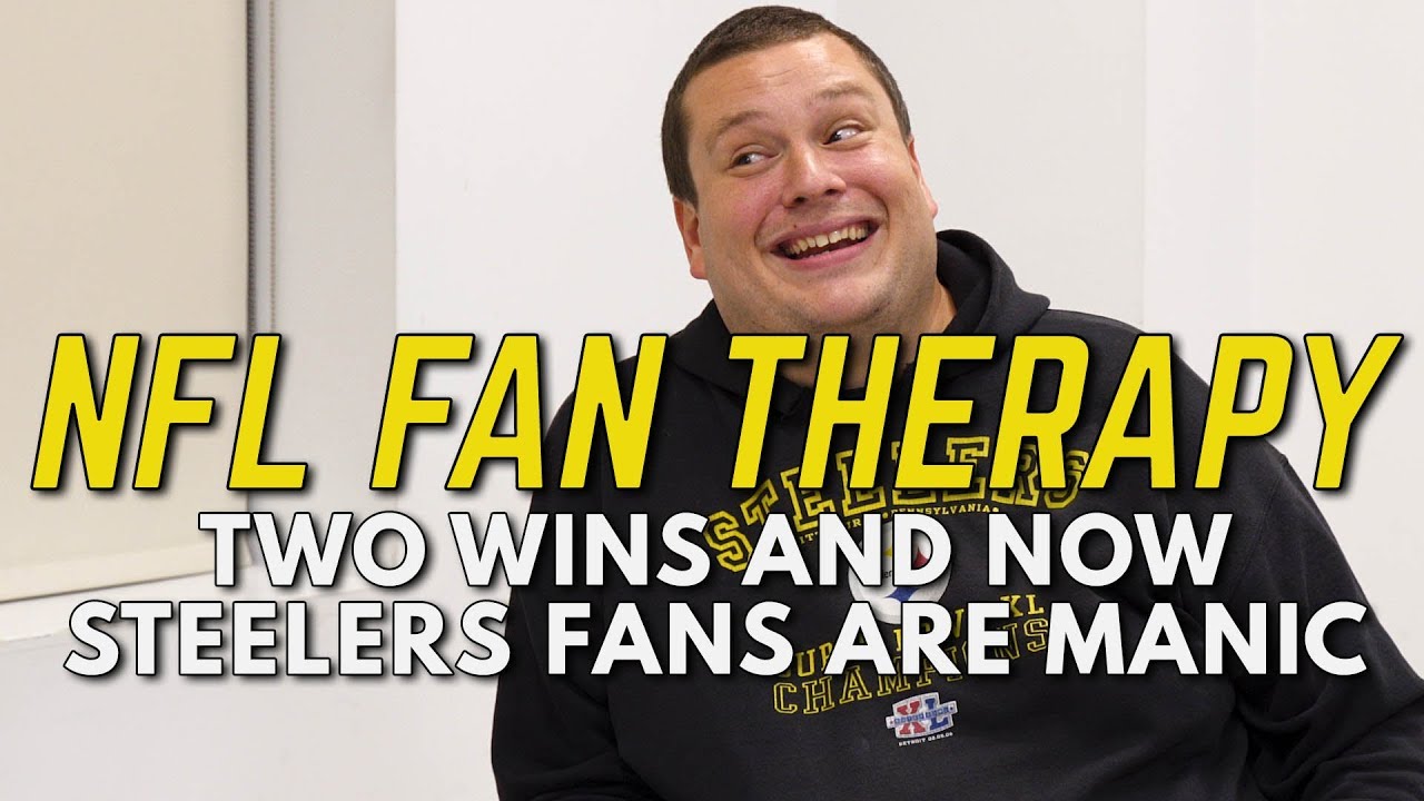 NFL FAN THERAPY: Two Wins And Now Steelers Fans Are Manic - YouTube