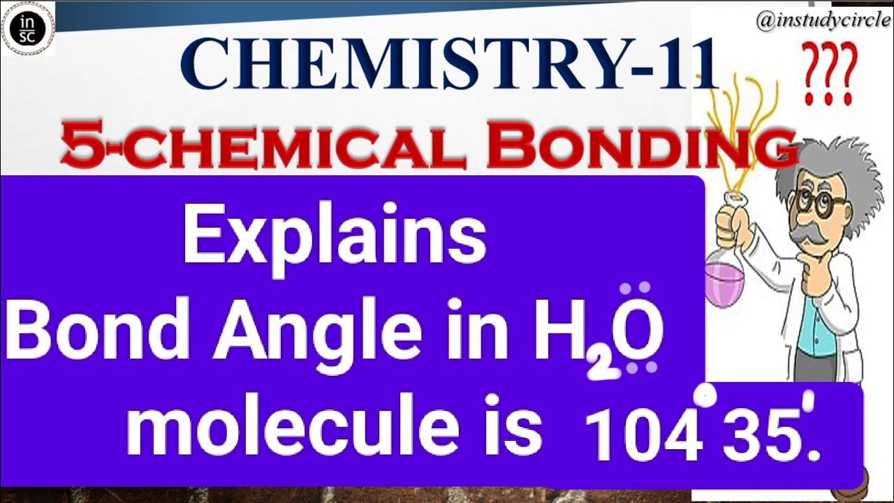11th, 5-Chemical Bonding, Explains Bond Angle in Water molecule, - YouTube