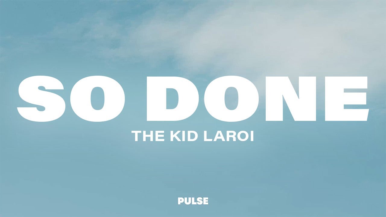 The Kid LAROI - So Done (Lyrics) - YouTube