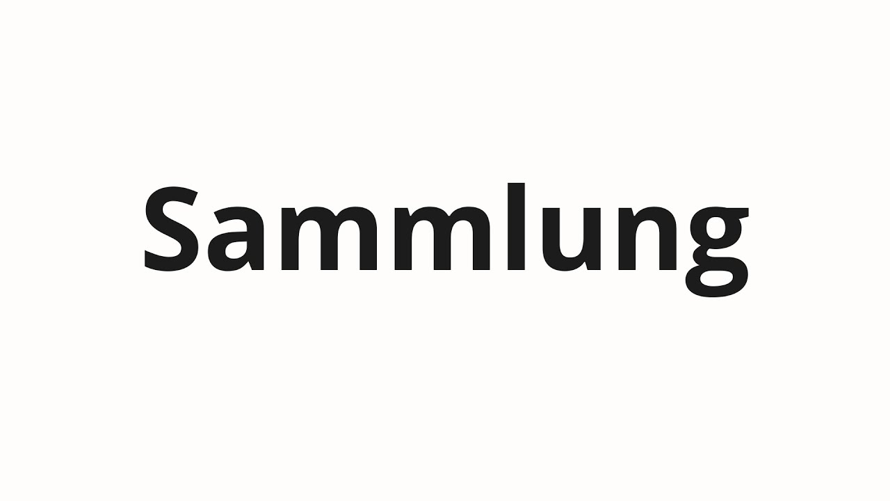 How to pronounce Sammlung - YouTube