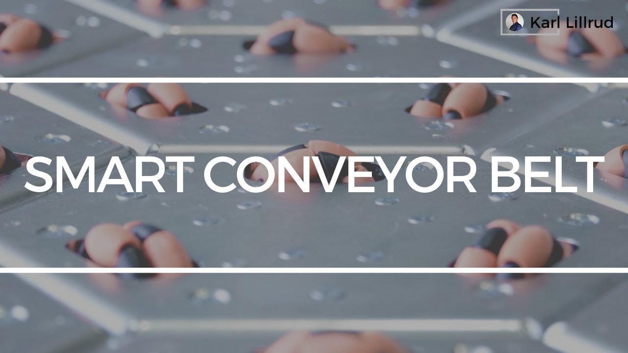Smart Conveyor Belt - Karl Lillrud Inspiration - YouTube