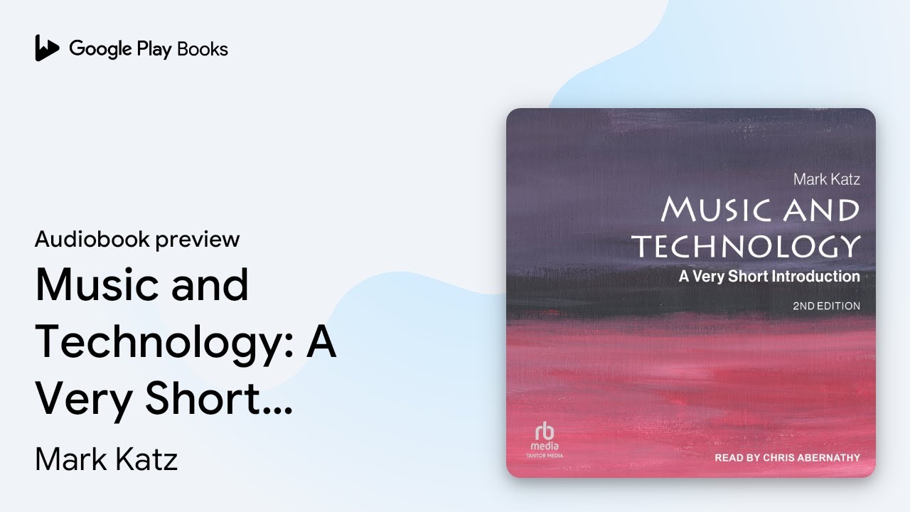 Music and Technology: A Very Short… by Mark Katz · Audiobook preview ...