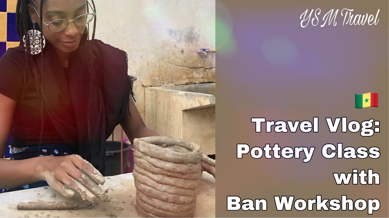 Travel Vlog: Pottery in Dakar, Senegal - YouTube