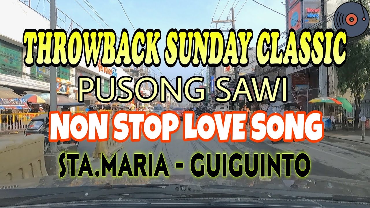 THROWBACK SUNDAY CLASSIC BEST NON STOP REMIX | SOUND TRIP VOL. 183 | STA. MARIA TO GUIGUINTO ...