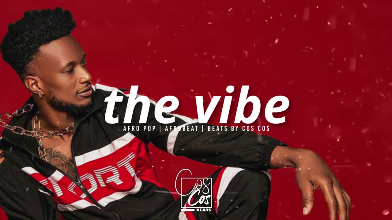 Afro Pop | Afrobeat Instrumental 2019 | The Vibe | Beats by COS COS ...