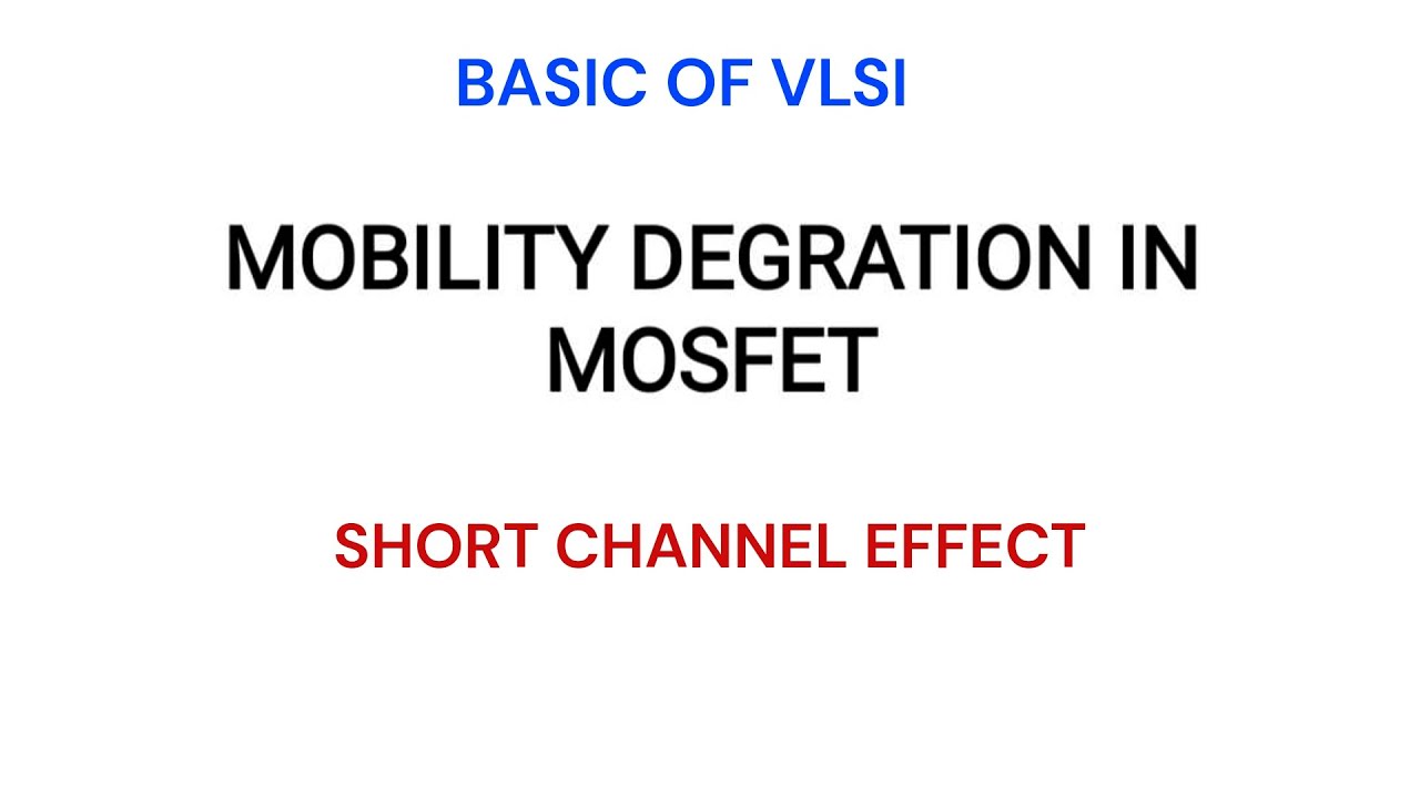 Mobility degradation || Short Channel Effect || VLSI - YouTube