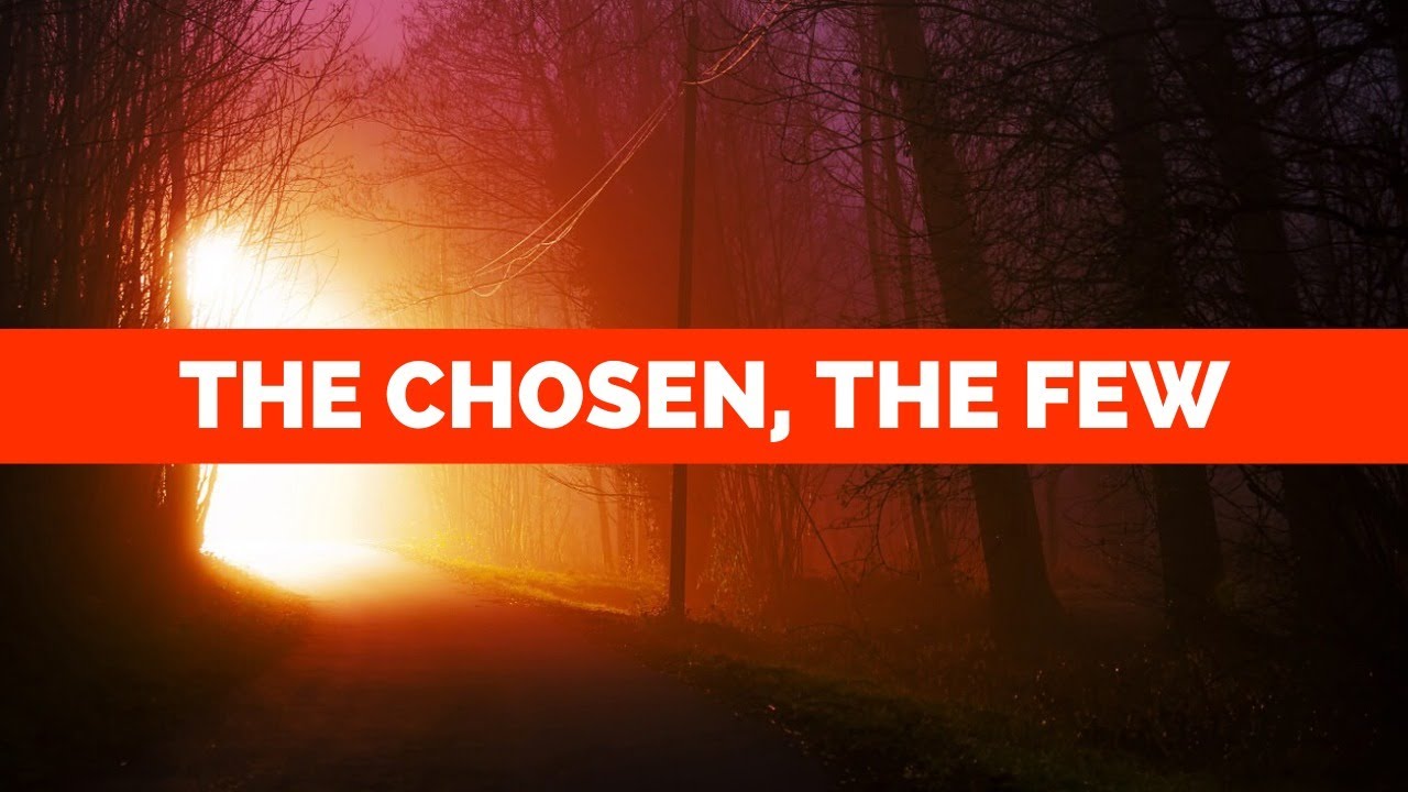 The Chosen, The Few - YouTube