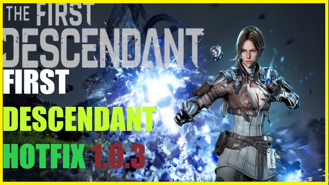 The First Descendant [HOTFIX 1.0.3] - Massive New Update | New Ultimate ...