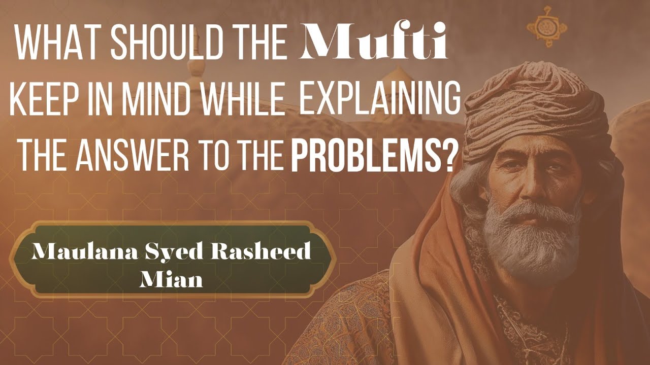 What should the MUFTI keep in mind while explaining the answer to the ...