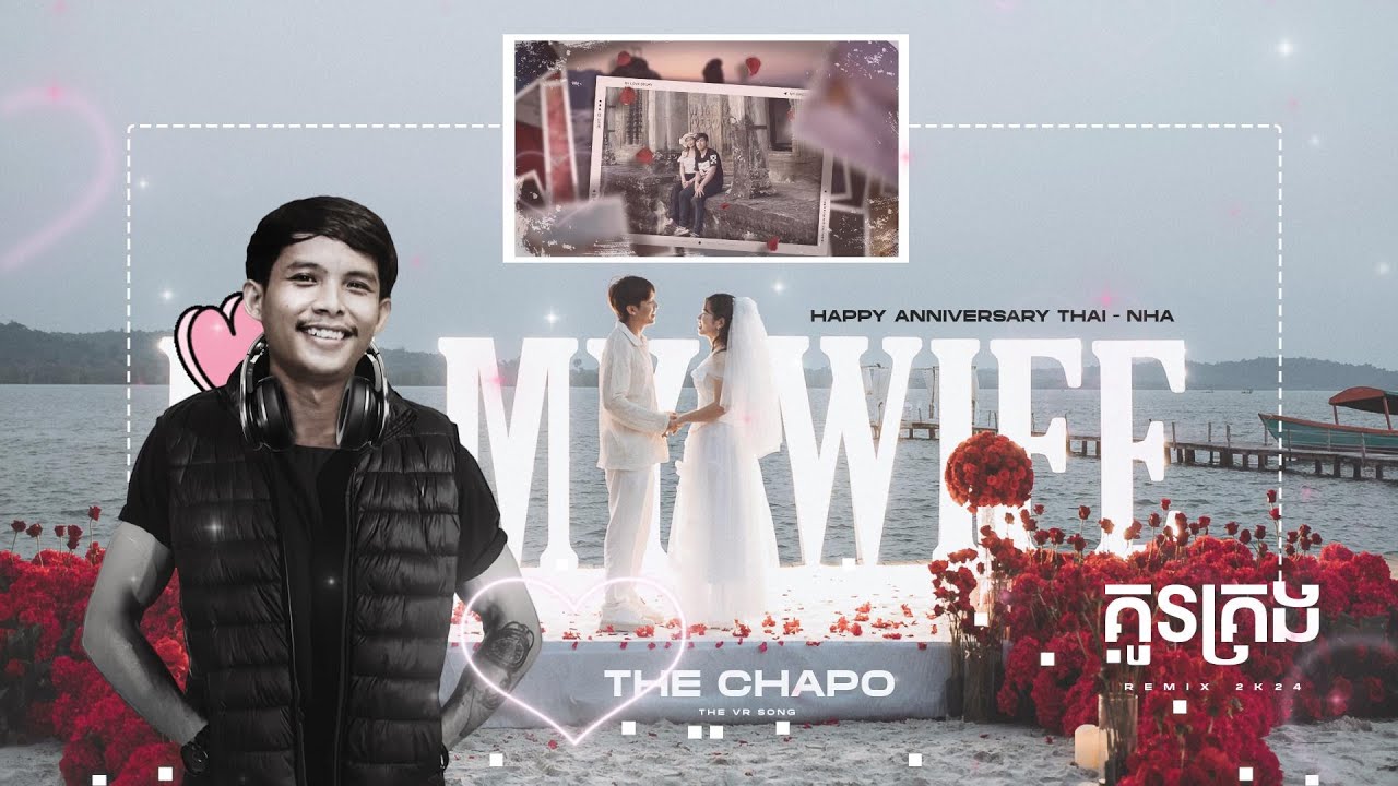 គូរគ្រង The Chapo - Feat Thai Ft Nha Anniversary And The VR Song 2024 ...