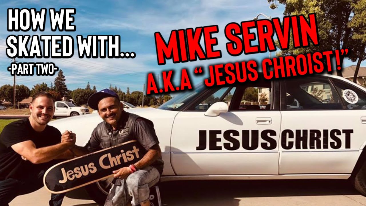 How we skated with... | Mike Servin | Aka The Jesus Christ Guy | Part 2 ...