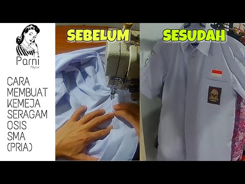 CARA MEMBUAT SERAGAM OSIS SMA (PRIA) - ParniTaylor