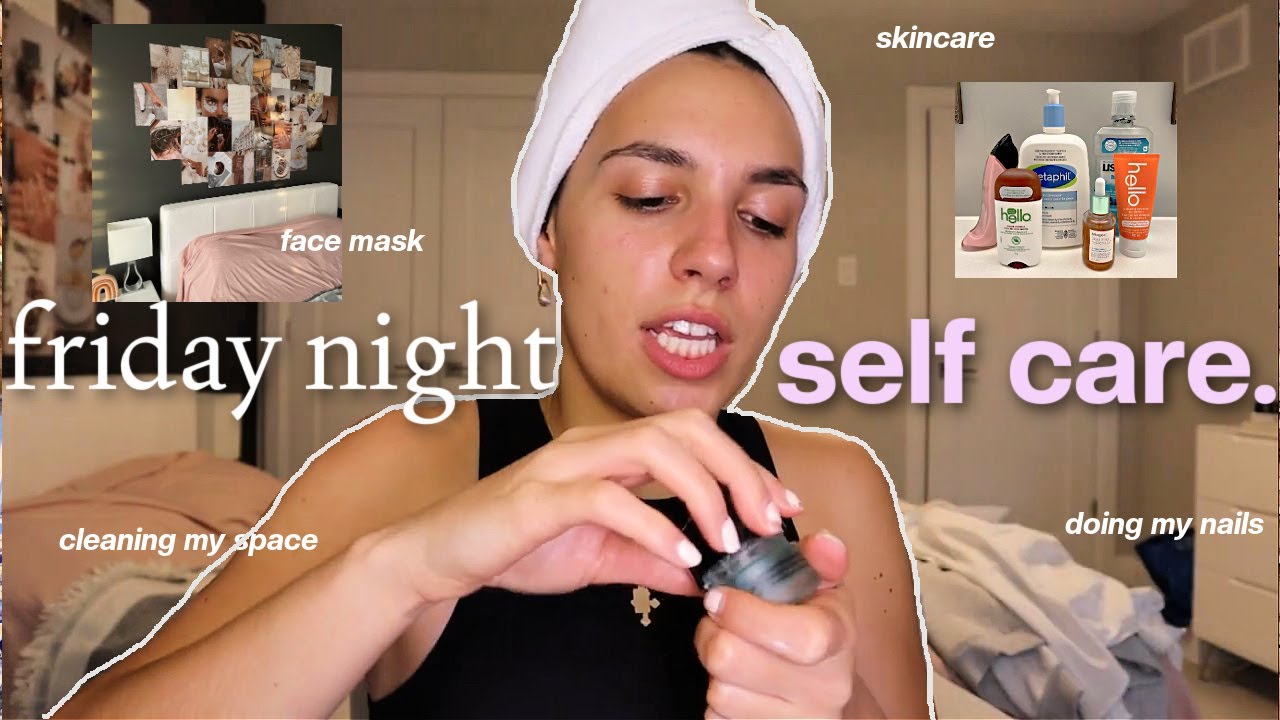 ULTIMATE friday night SELF CARE | skincare, cleaning my space ...