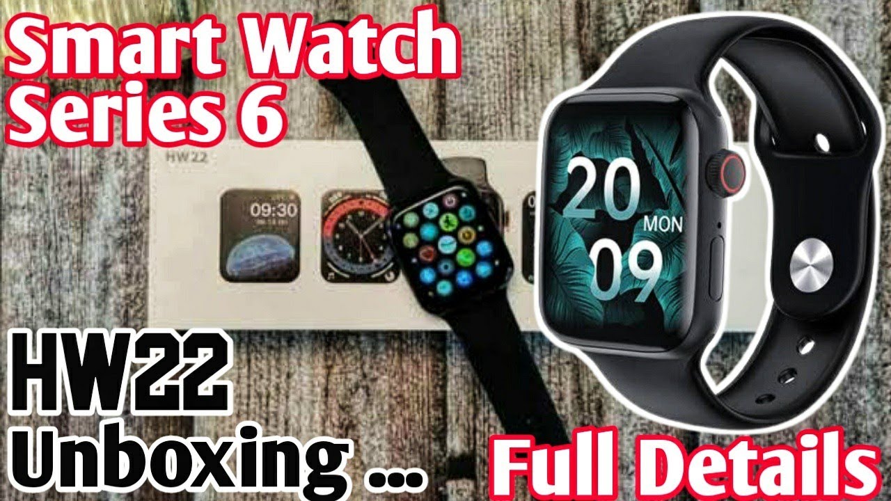 HW22 Unboxing ... Smart Watch HW 22 Unboxing | Smart Watch Series 6 ...