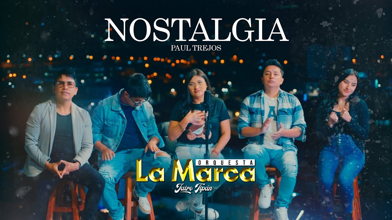 LA MARCA ORQUESTA - NOSTALGIA (VIDEO OFICIAL 4K) Chords - Chordify