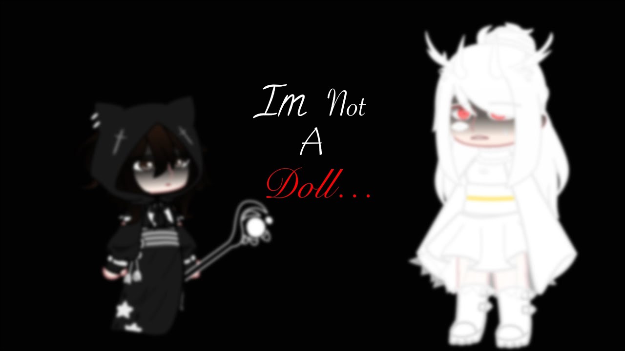 Im not a doll… || LMK || OC background || ft: LBD’s different form ...