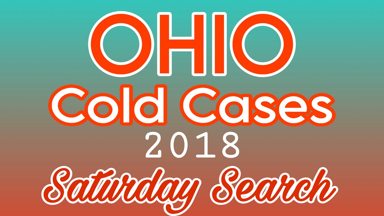 Missing Persons Cold Cases From Ohio 2018 | Saturday Search #ohio # ...