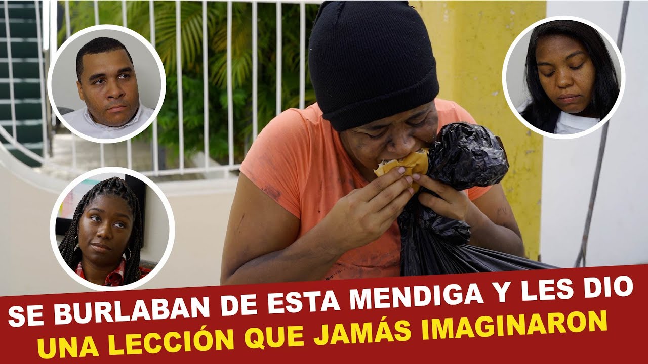 Se burlaban de esta mendiga y les dio una lección que jamás imaginaron ...