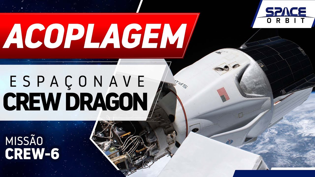 CHEGADA DA CREW DRAGON NA ESTAÇÃO ESPACIAL - CREW 6 - YouTube