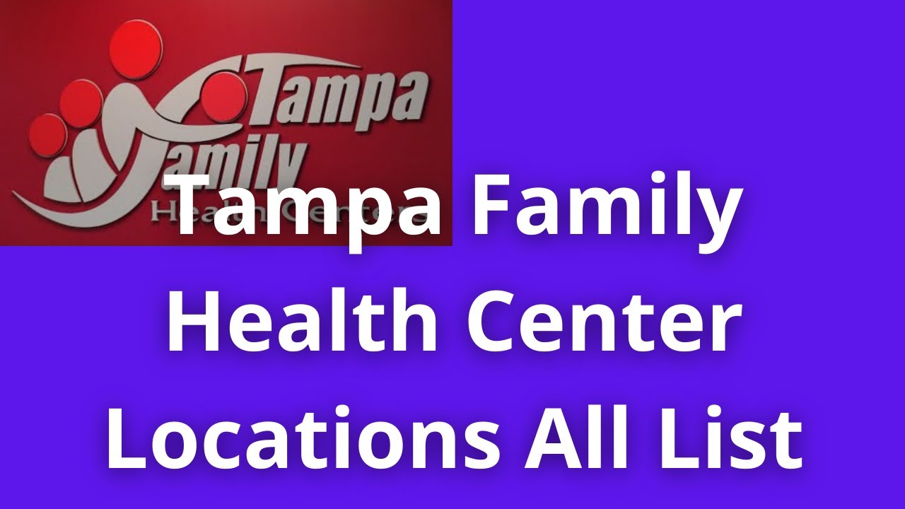 Tampa Family Health Center Locations All List Phone Number YouTube tampa-family-health-center-locations-all-list-phone-number-youtube