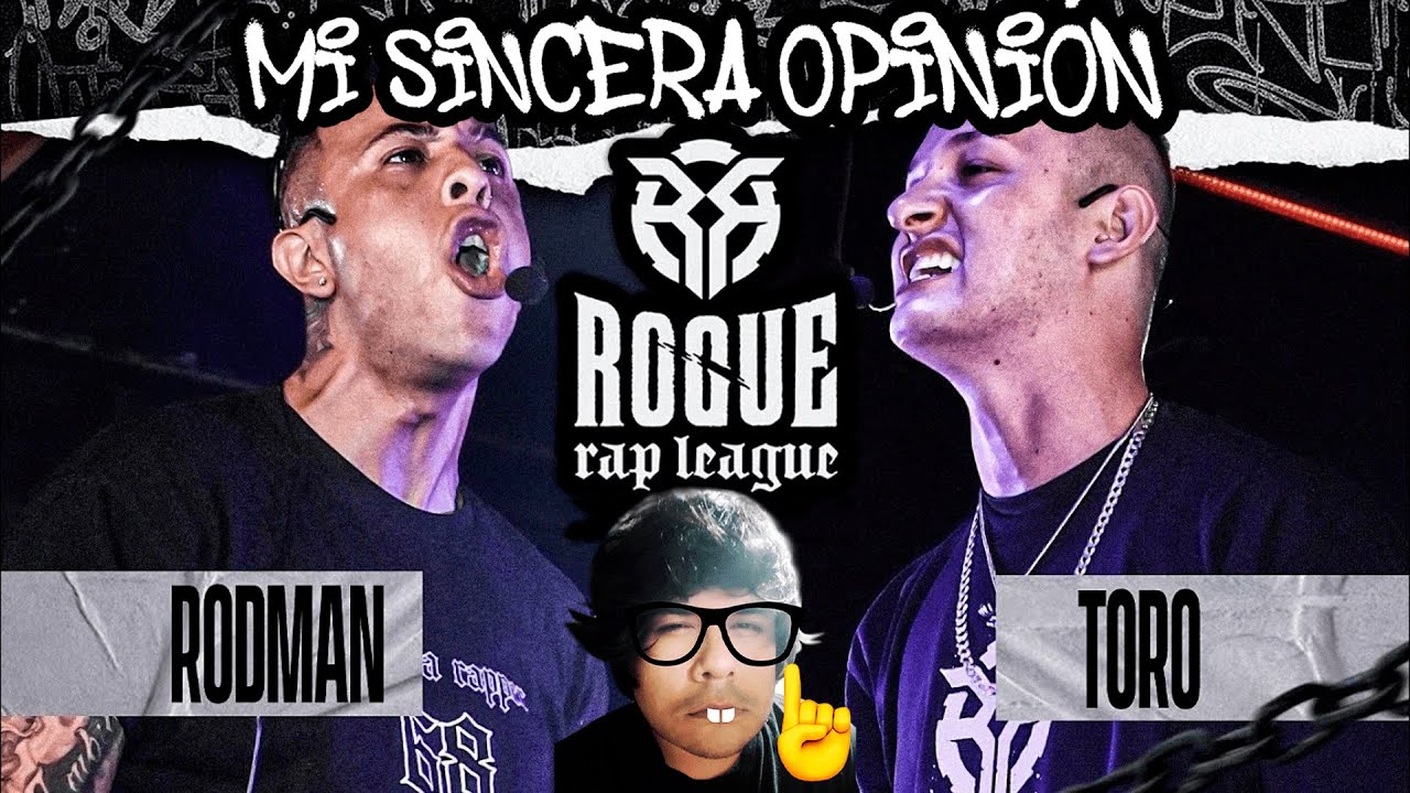 Rodman vs Toro - Rogue Rap League // Mi Sincera Opinión - YouTube