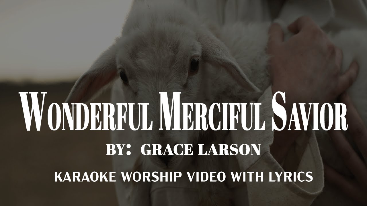 Wonderful Merciful Savior w/ Lyrics - YouTube