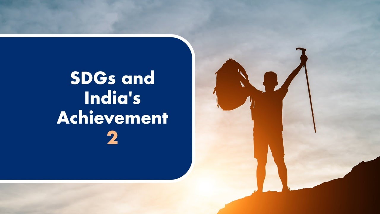 SDGs and India's Achievement Part-2 - YouTube