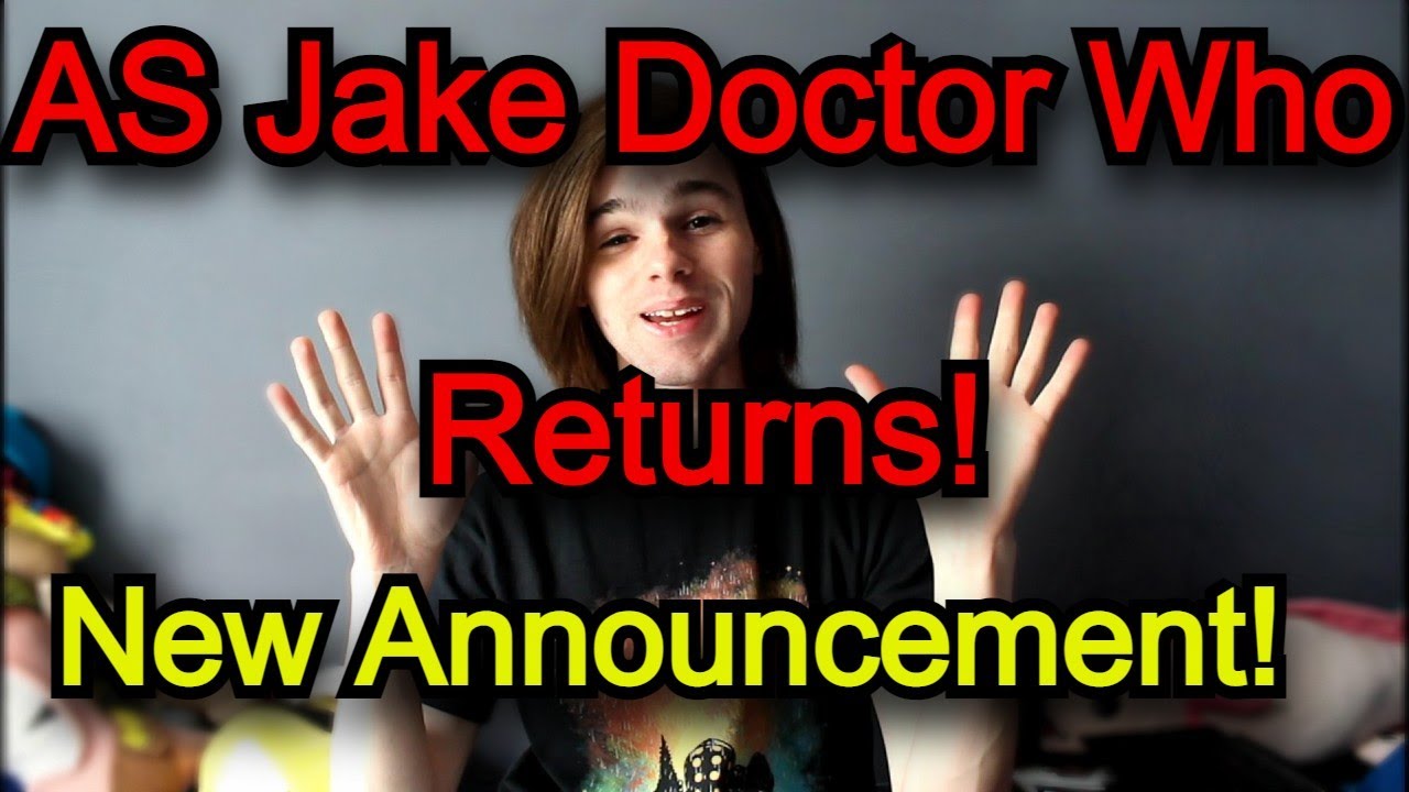 AS Jake Doctor Who returns with an announcement! - YouTube