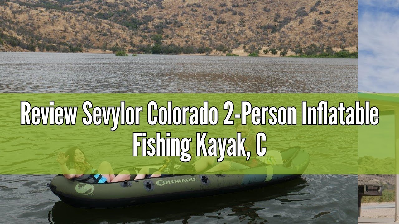 Review Sevylor Colorado 2-Person Inflatable Fishing Kayak, Complete ...