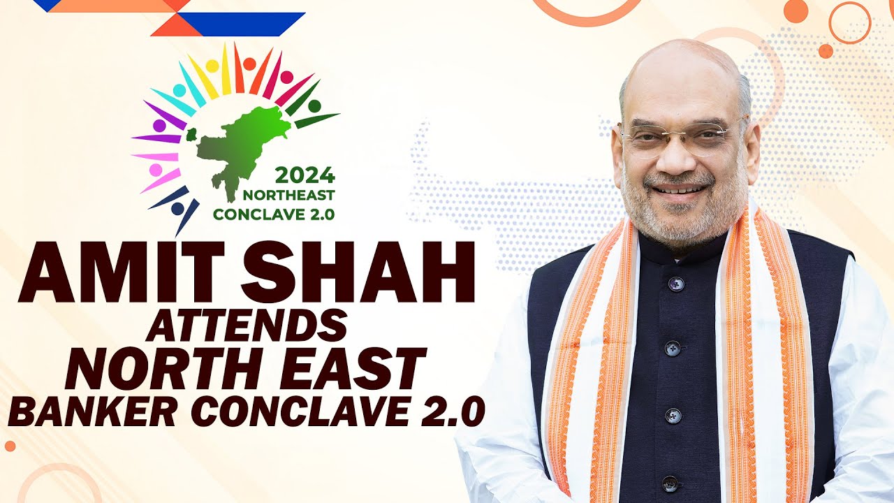 Live: Union HM Amit Shah Participates in North East Banker Conclave 2.0 ...