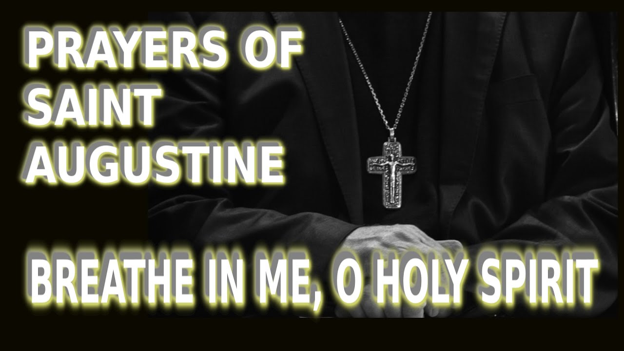 POWERFUL PRAYERS OF SAINT AUGUSTINE || FEEL THE PRESENCE OF GOD'S ...