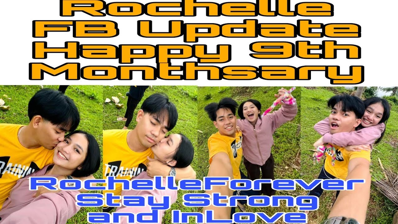 💋ROCHELLE FB UPDATE HAPPY 9TH MONTHSARY #roelofmalalag #reychellemoralesvlogs #rochelle #fangirl ...