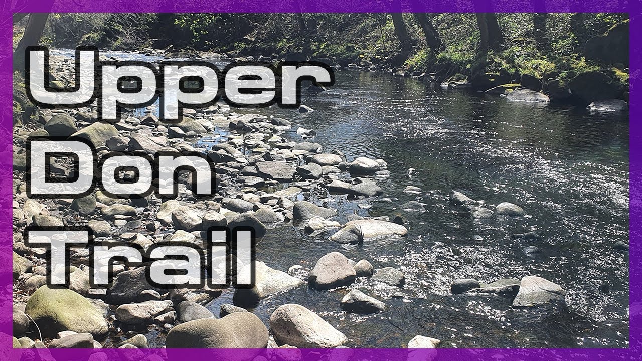Upper Don Trail (Walking from Oughtibridge to Sheffield) - YouTube