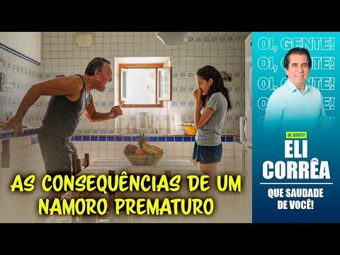 As consequências de um namoro prematuro | Eli Corrêa Oficial |
