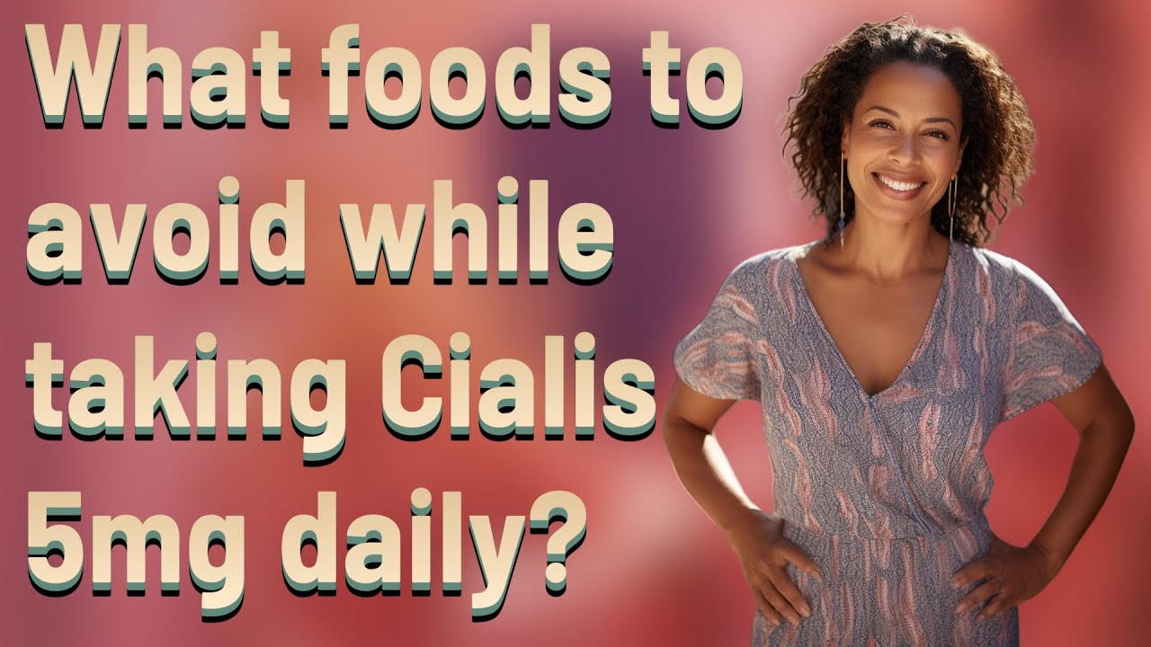 What foods to avoid while taking Cialis 5mg daily? - YouTube