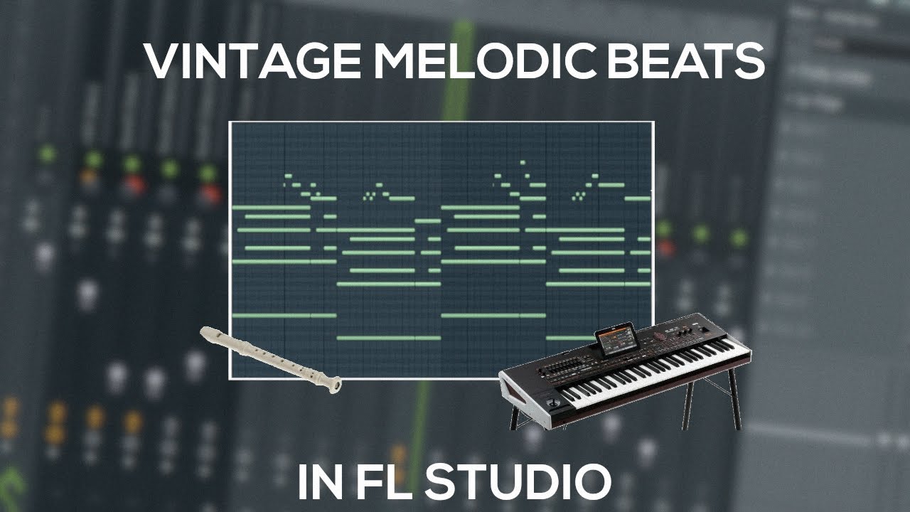 How to make vintage melodic beats like Cubeatz in fl studio 20 - YouTube