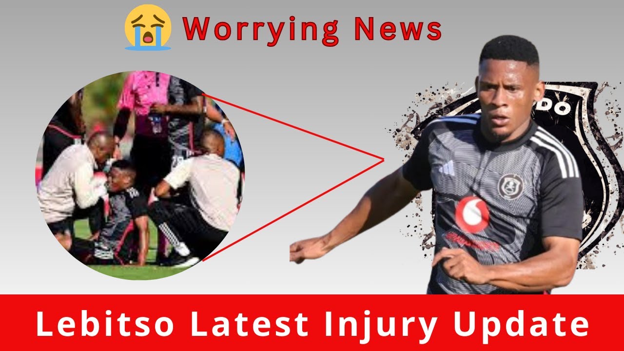 Thabiso Lebitso Latest Injury Update | Pirates Confirm Worrying News On ...