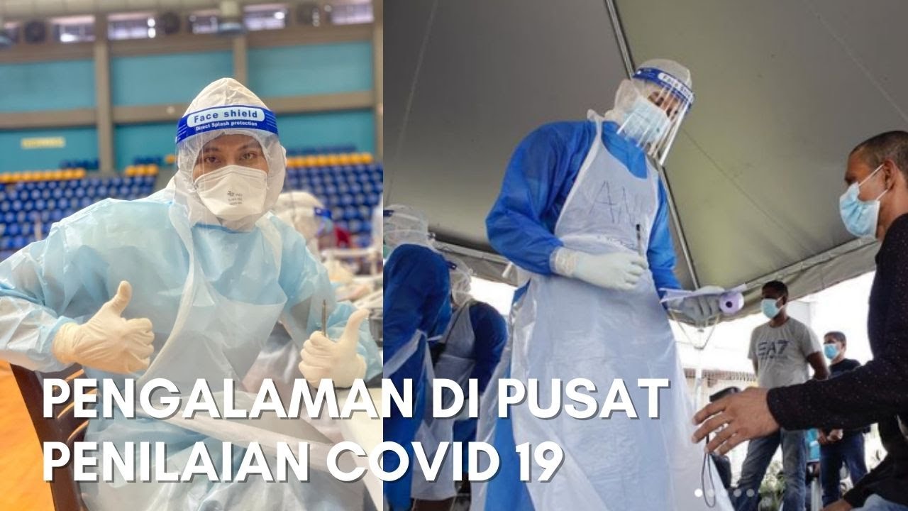 SEHARI SEBAGAI FRONTLINER | sukarelawan di Pusat Penilaian Covid-19 ...