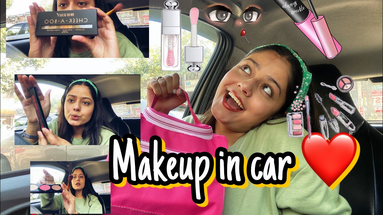MAKEUP IN CAR 🚗 ️ - YouTube
