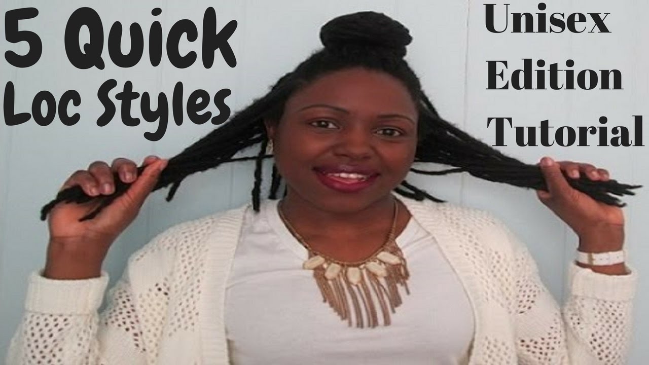 5 Quick Unisex Loc Styles Tutorial - YouTube