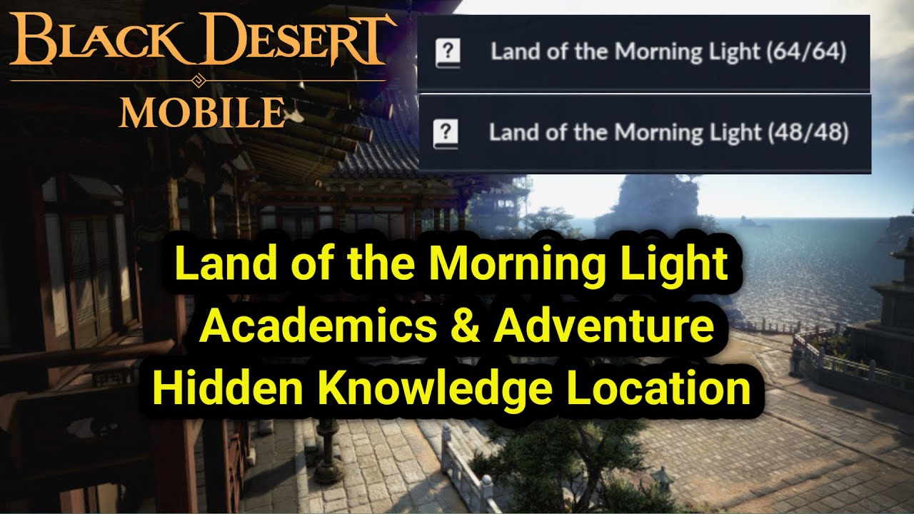 Land of the Morning Light | Academics & Adventure Hidden Knowledge Location | Black Desert ...
