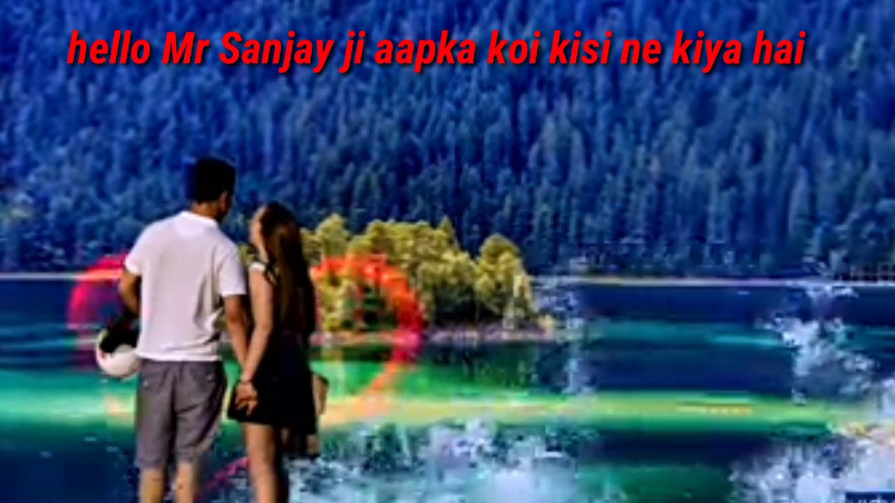 hello mister Sanjay ji aapko Kisi Ne Yad kiya hai please phone ka hai ...