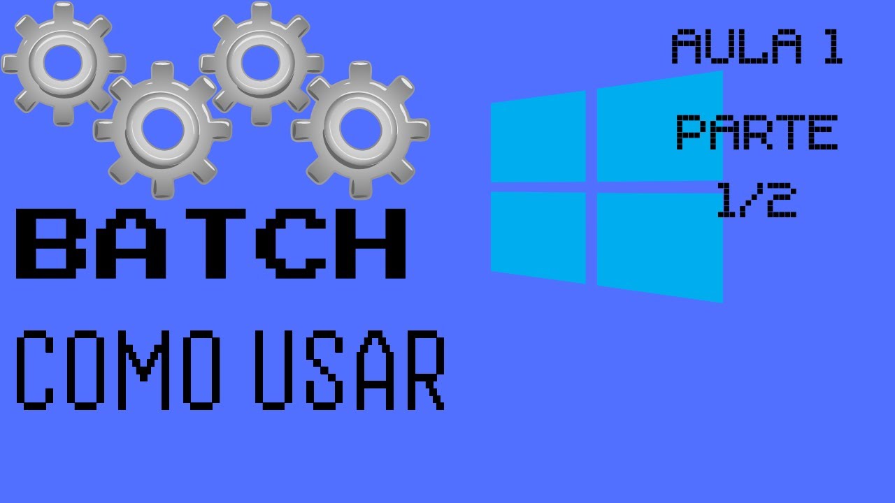 Como usar o Batch do Windows - Parte 1/2 - nível 1 - YouTube