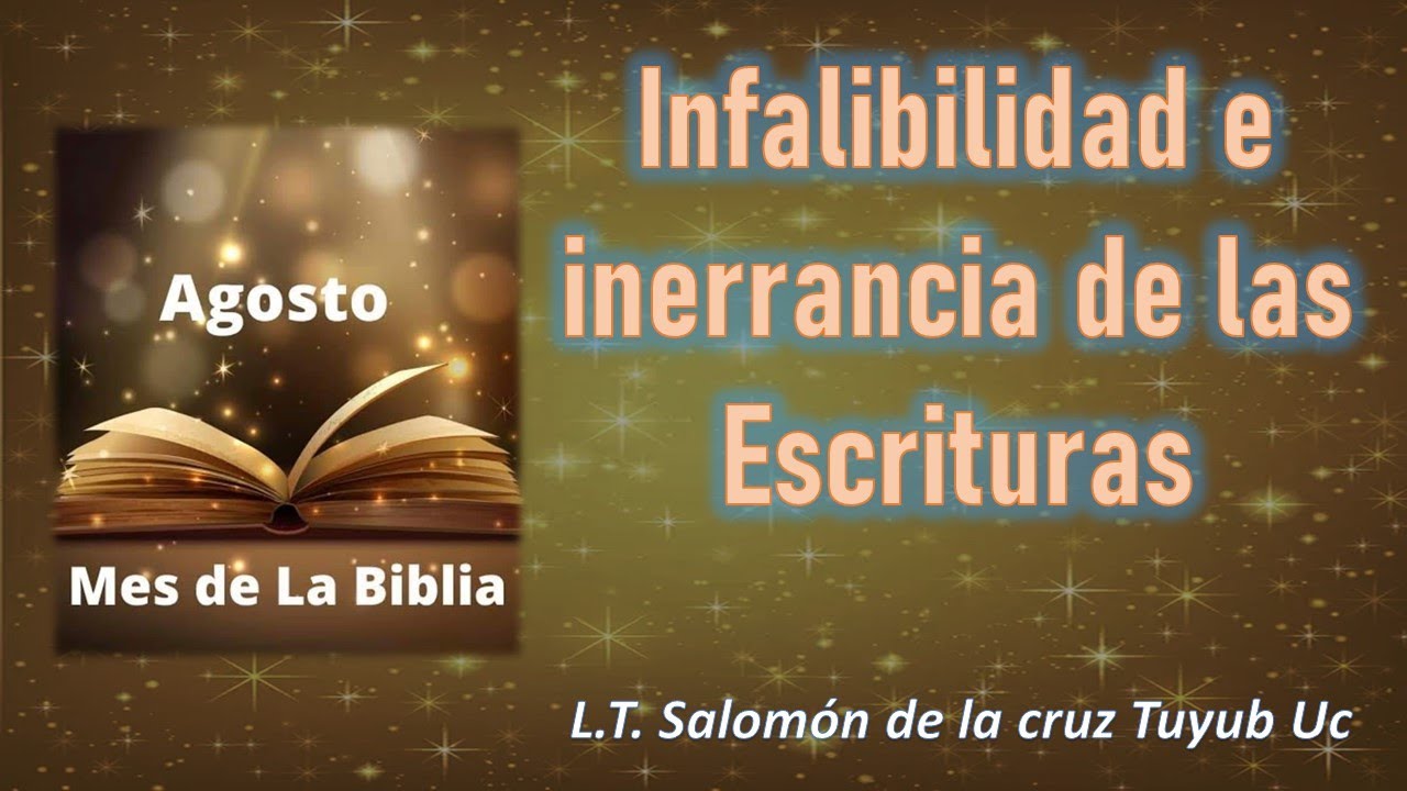 01 Infalibilidad e inerrancia de las Escrituras (Mes de la Biblia ...