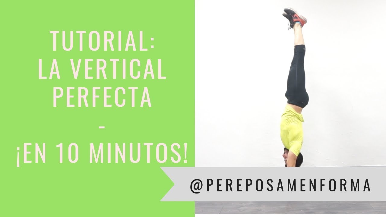 Tutorial: La vertical perfecta ¡en 10 minutos! - YouTube