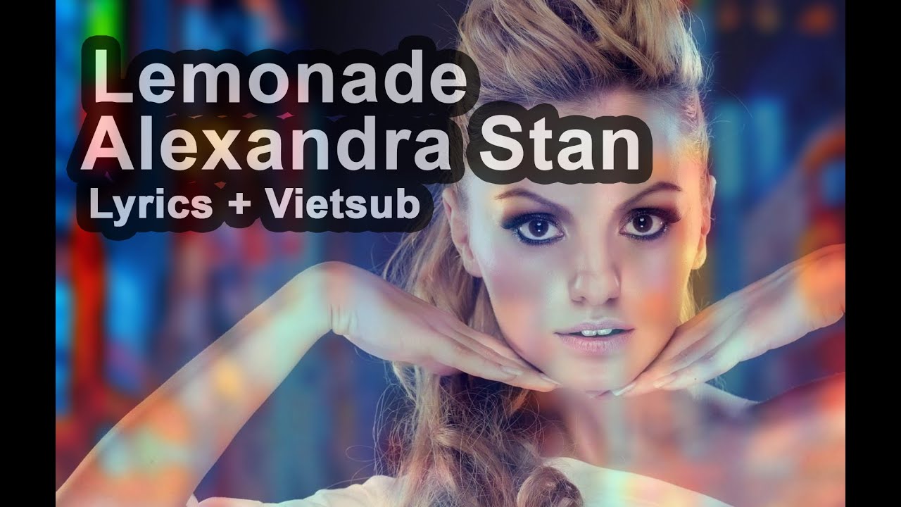 Alexandra Stan - Lemonnade ( Lyrics + Vietsub ) - YouTube
