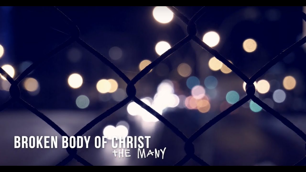 Broken Body of Christ - The Many - Original Lyric video - YouTube