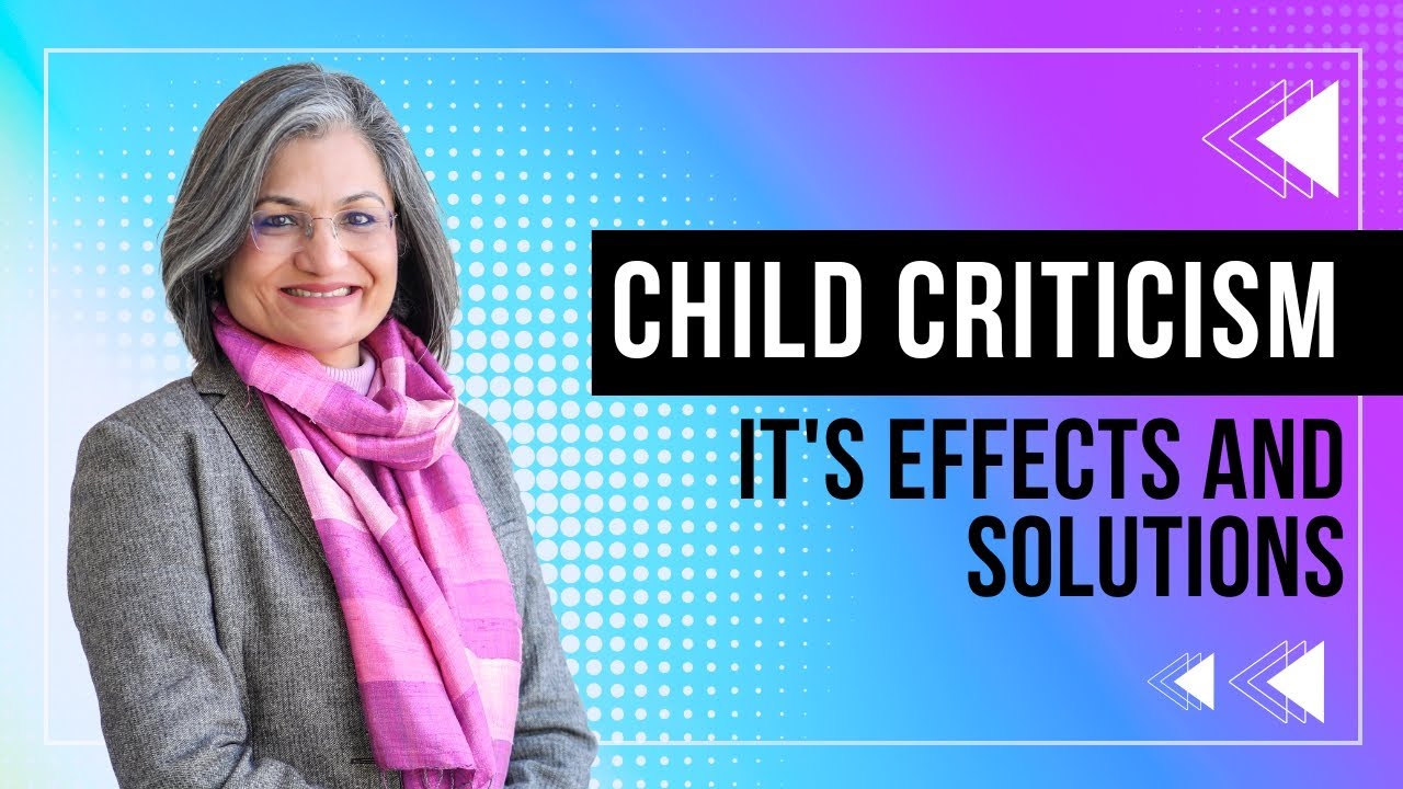 Child Criticism : It's Effects And Solutions - YouTube