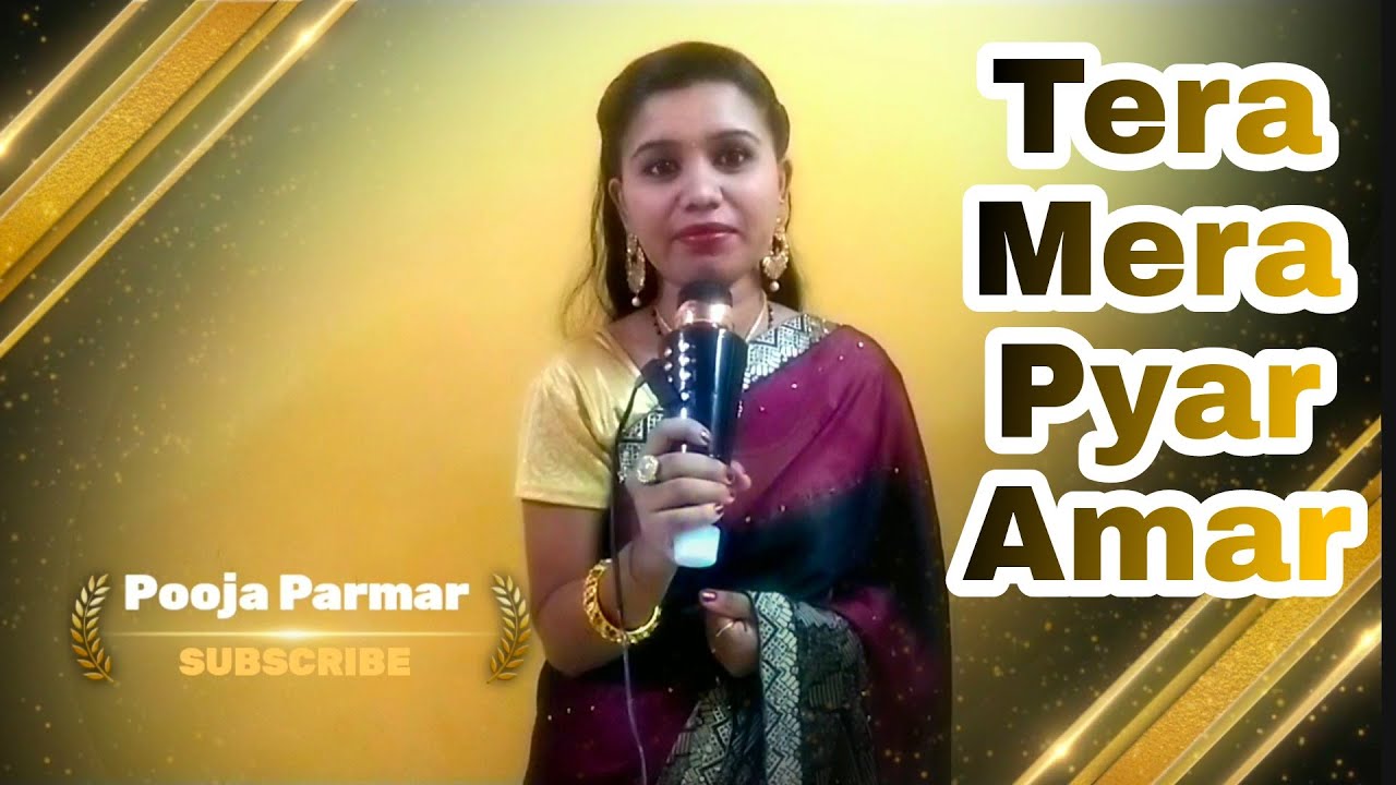 Tera Mera Pyar Amar // sung by Pooja Parmar - YouTube